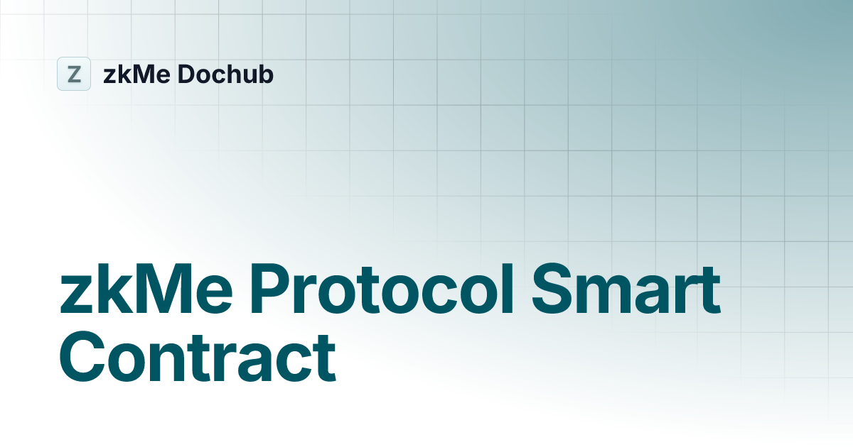 zkMe Protocol Smart Contract | zkMe Dochub
